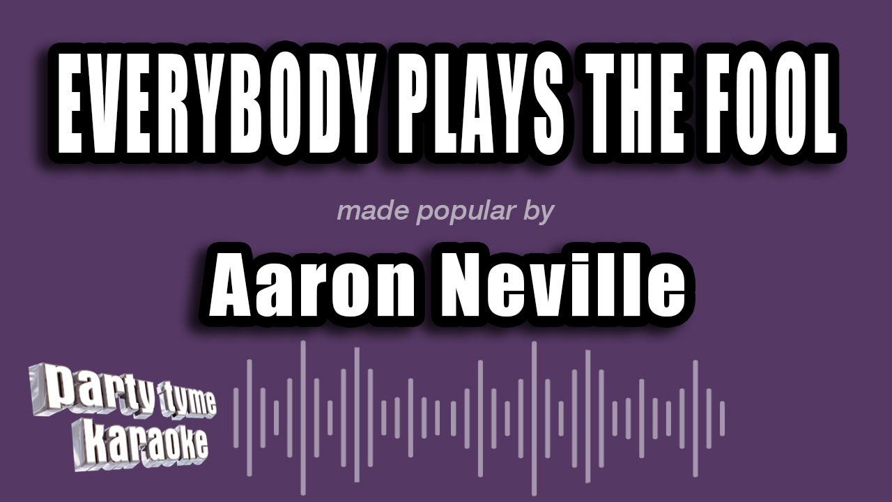 Aaron Neville - Everybody Plays The Fool (Karaoke Version) - YouTube