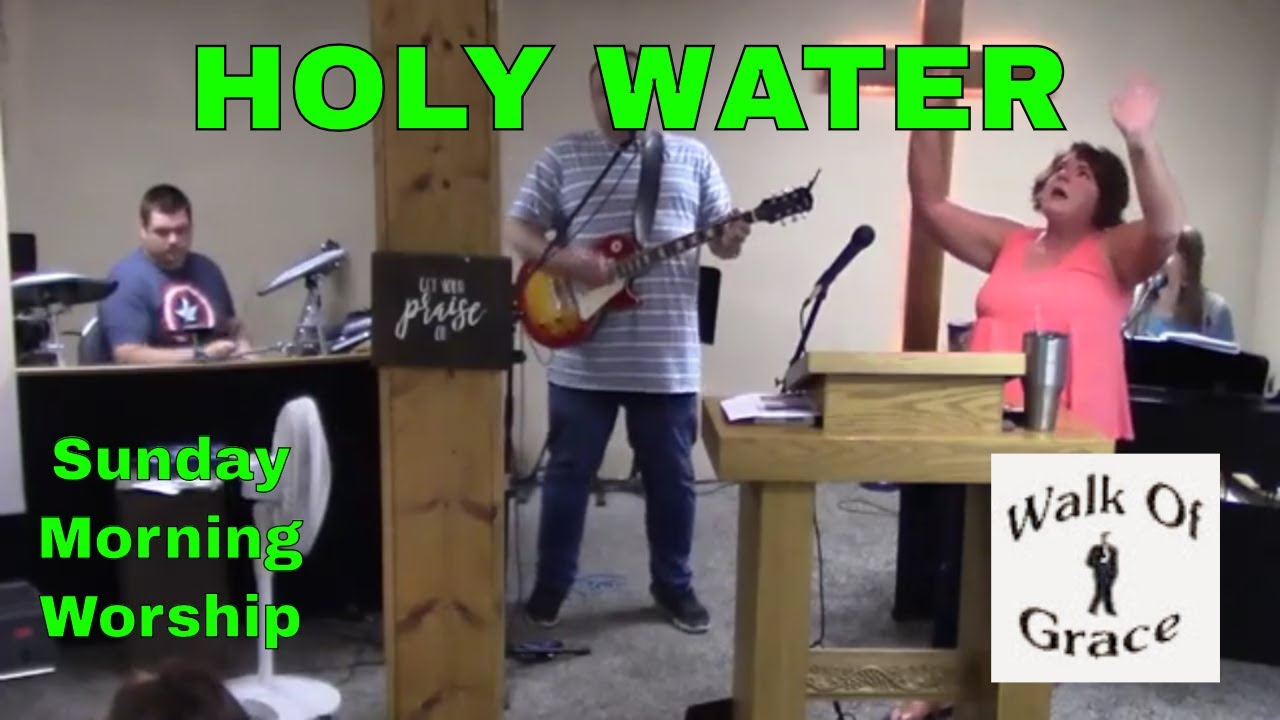 Holy Water - Sunday Morning Worship - YouTube