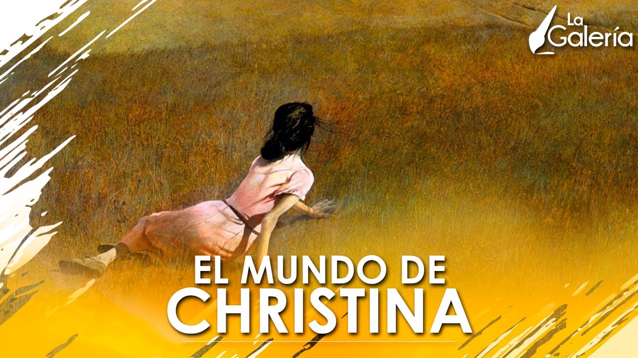 El Mundo de Christina de Andrew Wyeth - Historia del Arte | La Galería ...