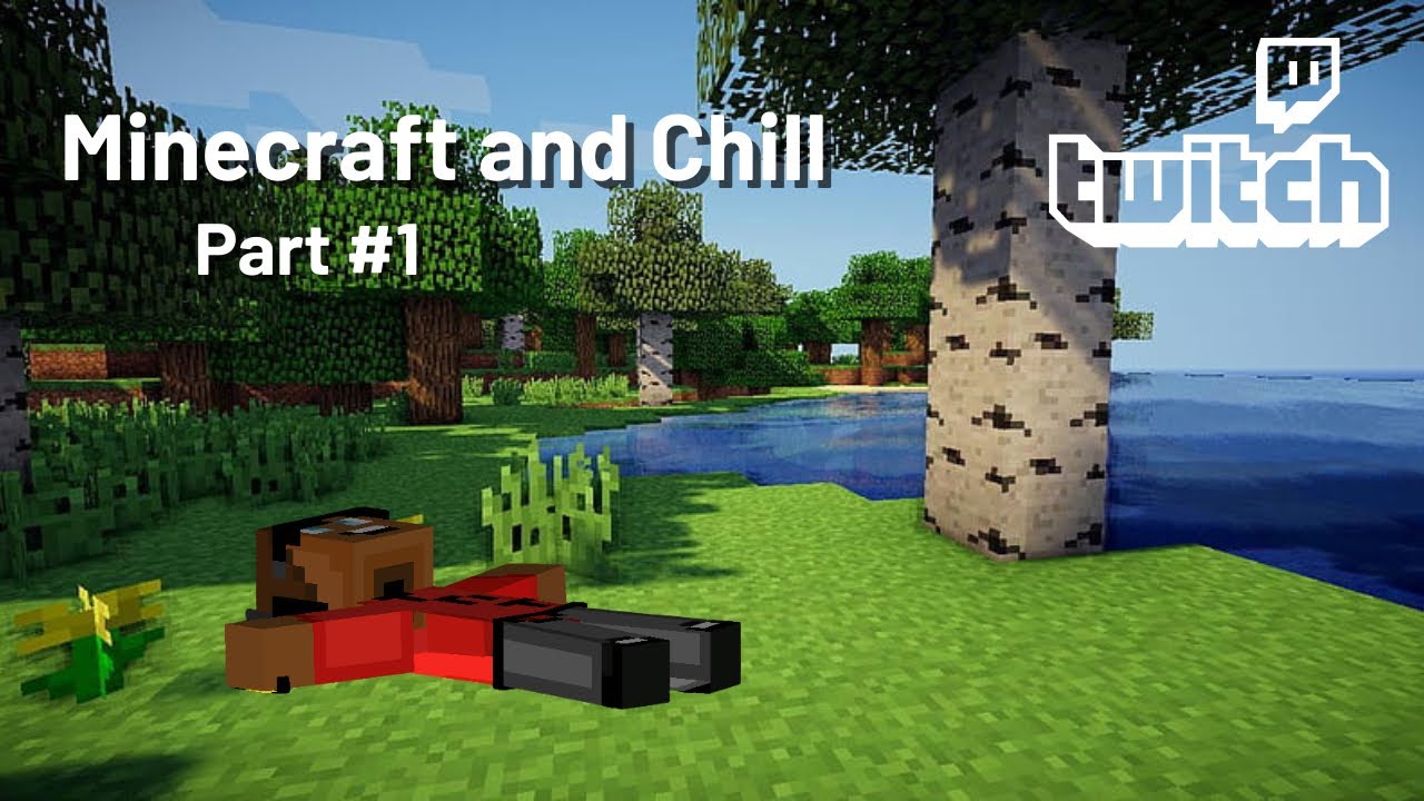 Minecraft and Chill pt. 1 - YouTube