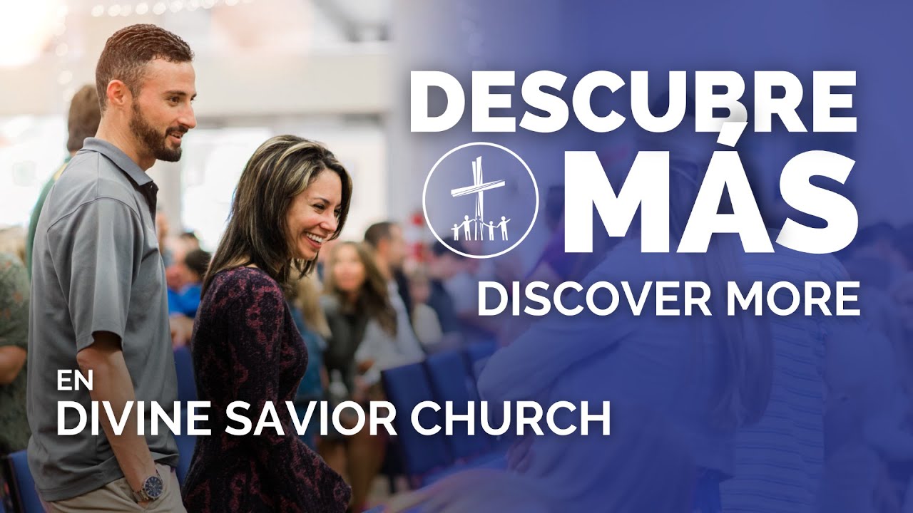 Descubre más en Divine Savior Church / Discover More at Divine Savior ...