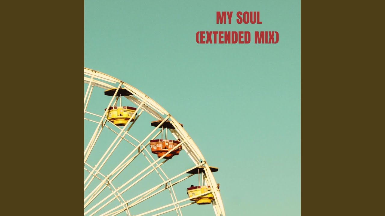 My Soul (Extended Mix) - YouTube Music