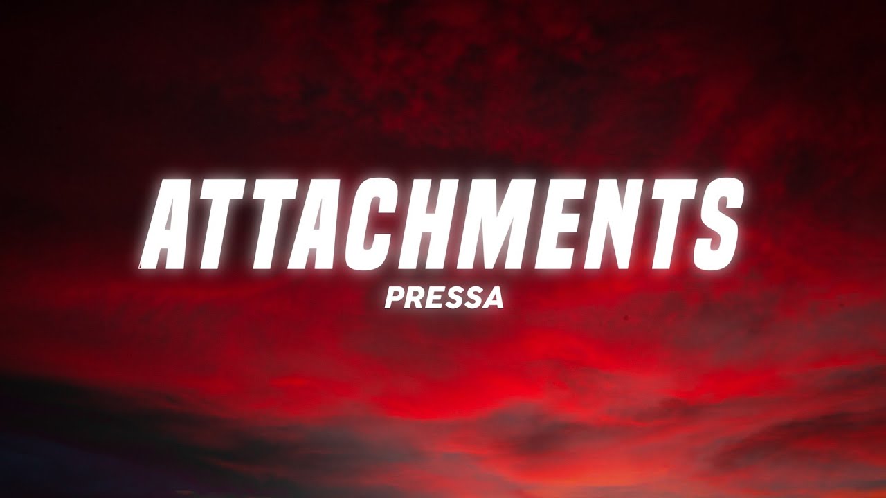 Pressa - Attachments (Lyrics) - YouTube