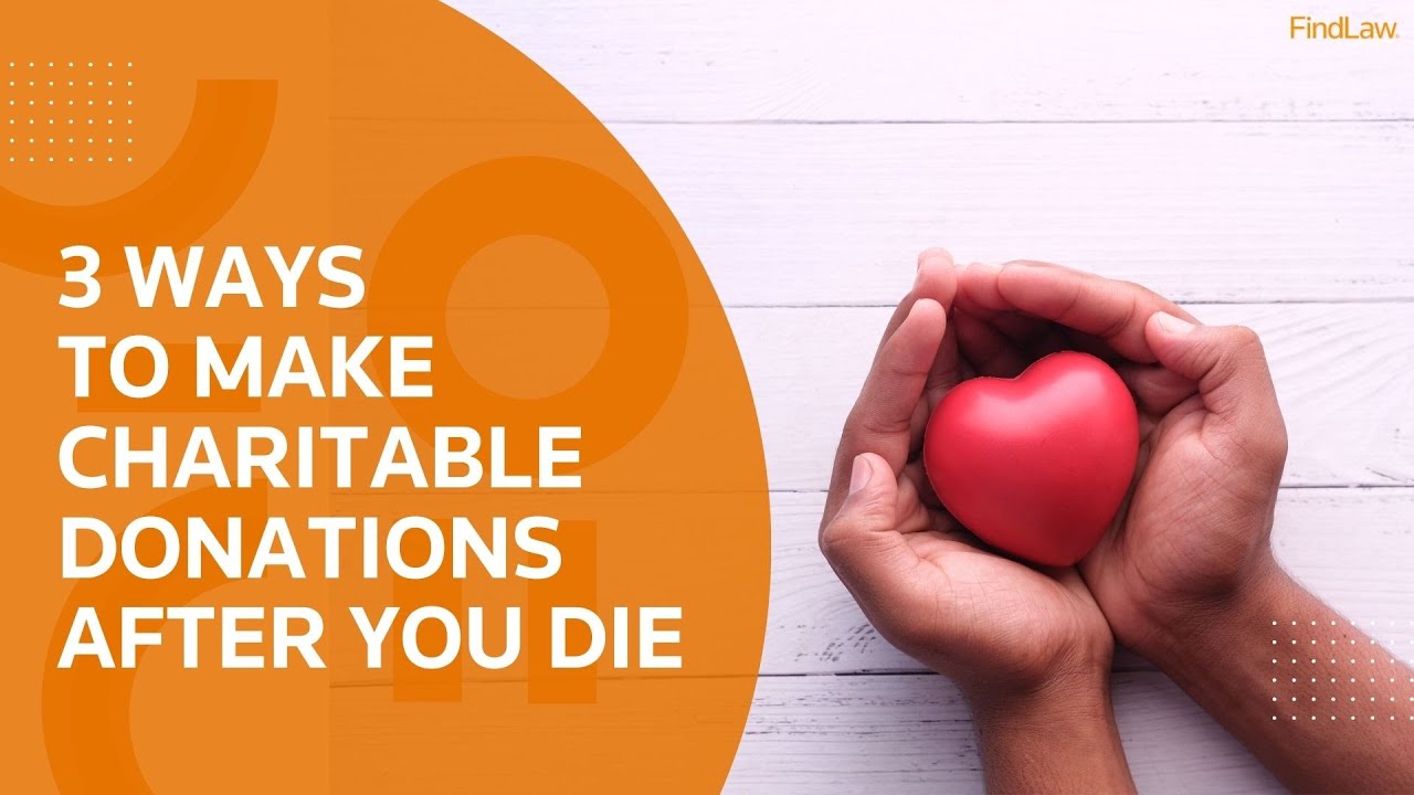 3 Ways to Make Charitable Donations After You Die - YouTube