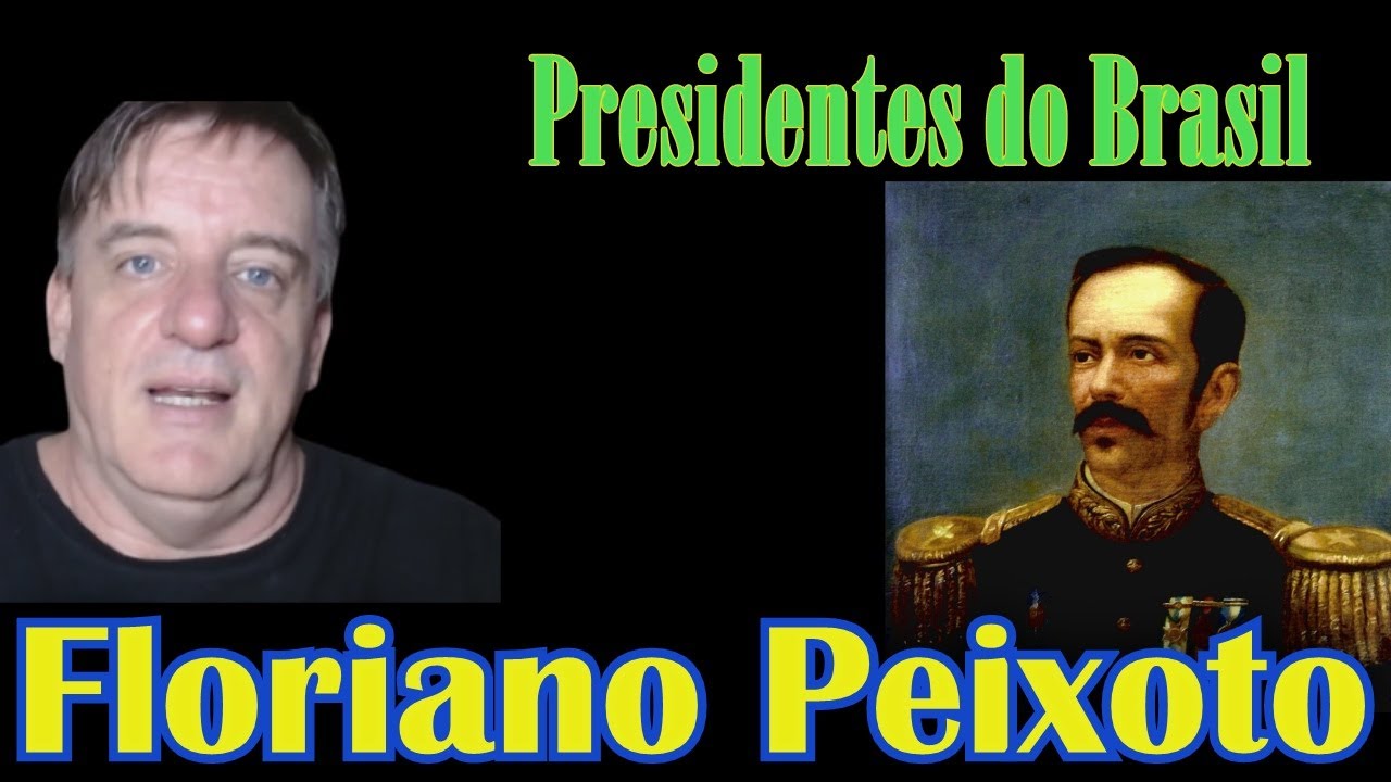 Floriano Peixoto - Presidentes do Brasil - YouTube
