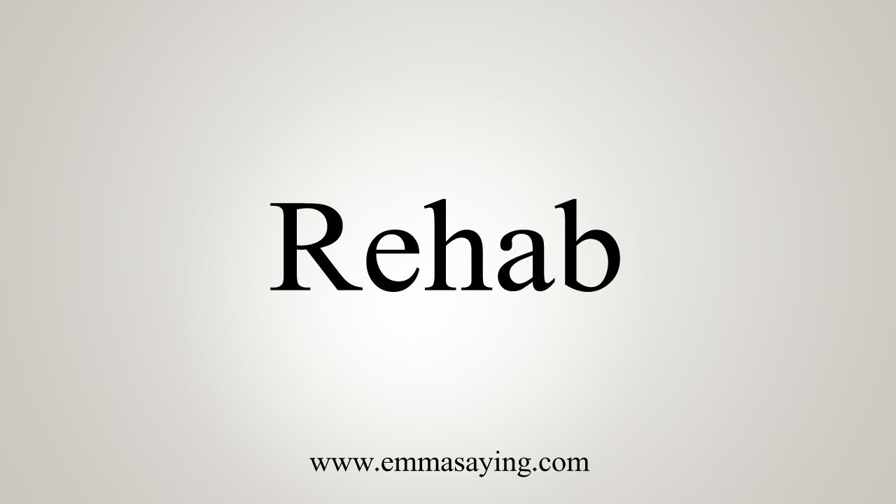How To Say Rehab - YouTube