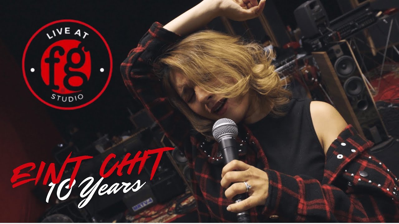 Eint Chit - 10 years | အိမ့်ချစ် - ဆယ်နှစ် [Live @ FG Studio ] [Official Live Video ...