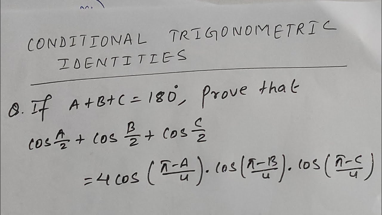 CONDITIONAL TRIGONOMETRIC IDENTITIES If A B C 180 Prove That CosA 2 CosB 2 CosC 2 4Cos pi A conditional-trigonometric-identities-if-a-b-c-180-prove-that-cosa-2-cosb-2-cosc-2-4cos-pi-a