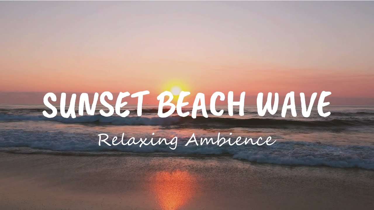 The Calm of Sunset with Beach Wave Sounds🌅 - YouTube