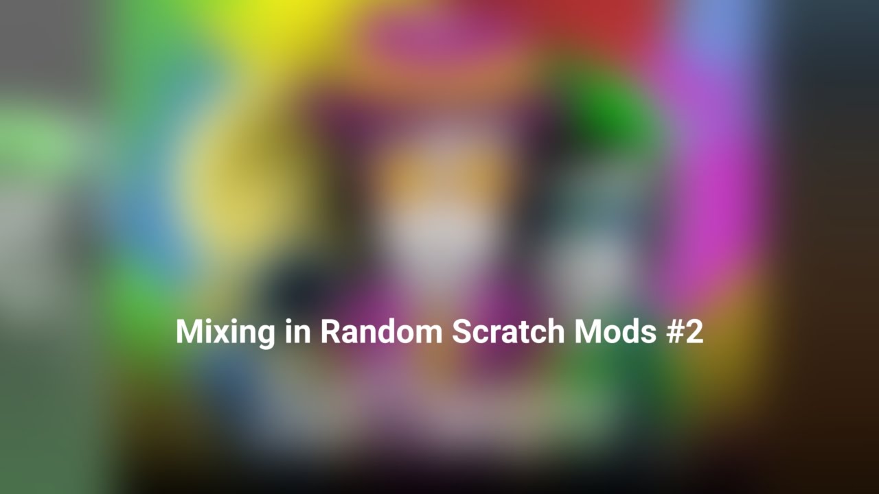 Mixing in Random Scratch Mods #2 - YouTube