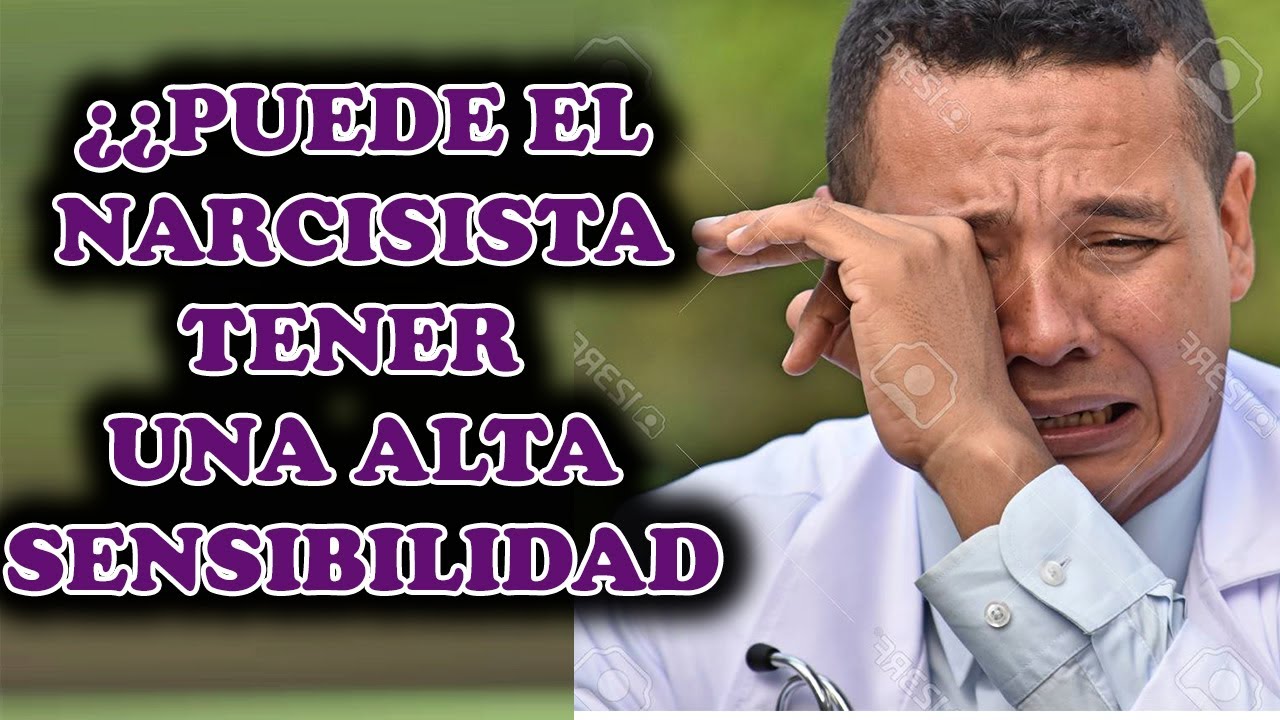 PUEDE EL NARCISISTA TENER UNA ALTA SENSIBILIDAD O SOLO ES UN GARRULO ...