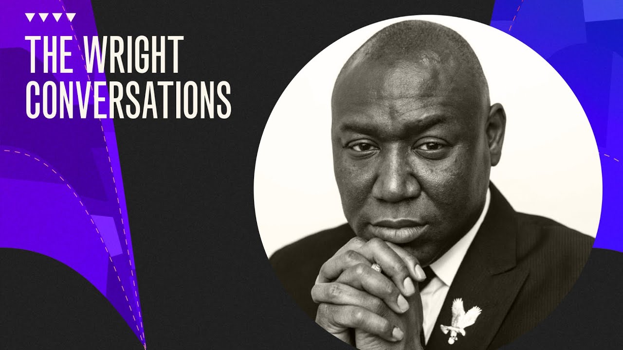 The Wright Conversations: Benjamin Crump - YouTube