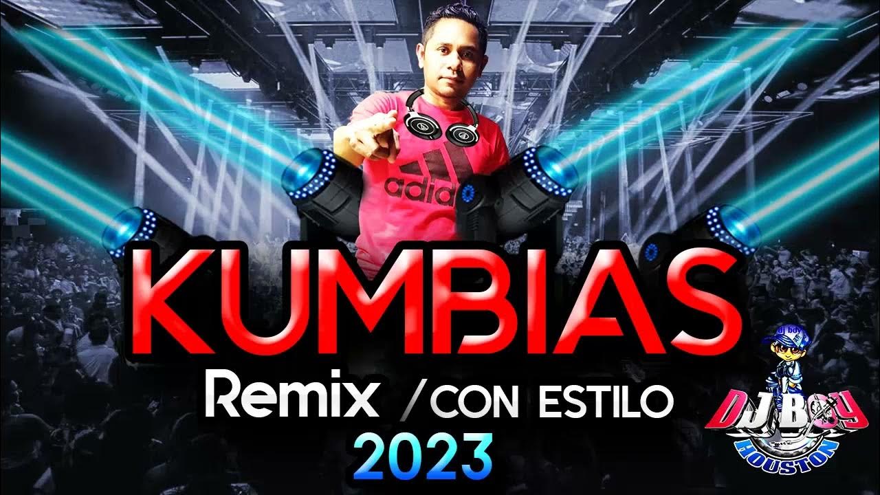 KUMBIAS MAMALONAS 🔥👍MIX CON ESTILO / 2023 - Dj Boy Houston El Original - YouTube
