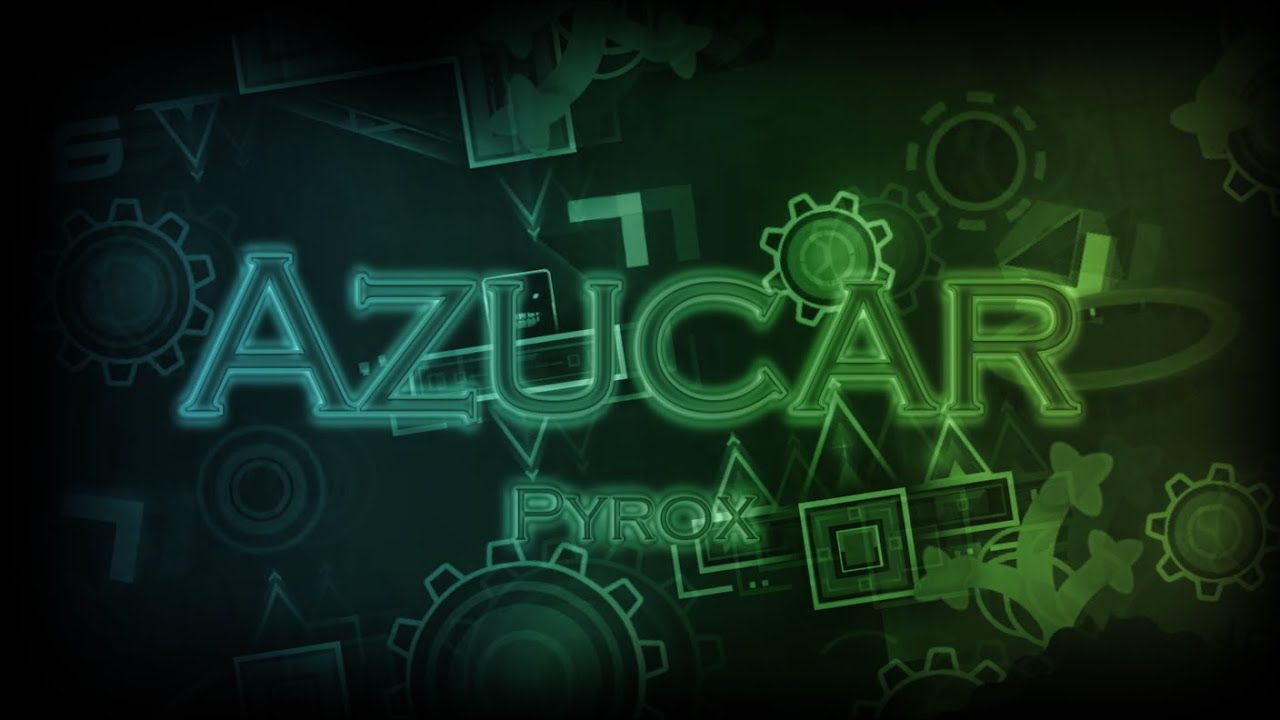 [Insane Demon Verification] Azucar by itzPyrox - YouTube