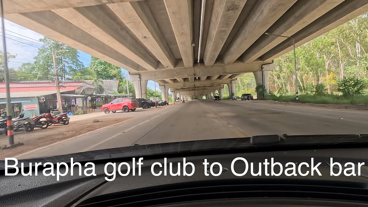 Burapha golf club back to Outback bar (real time) - YouTube