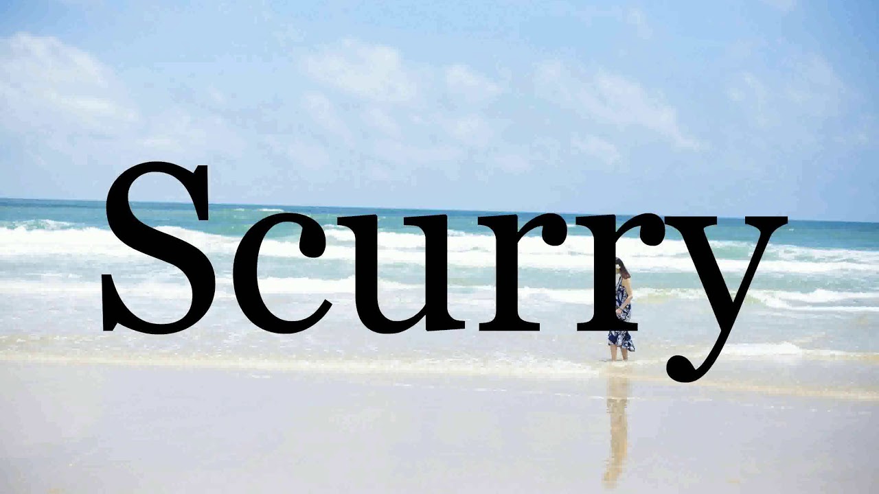 How To Pronounce Scurry🌈🌈🌈🌈🌈🌈Pronunciation Of Scurry - YouTube