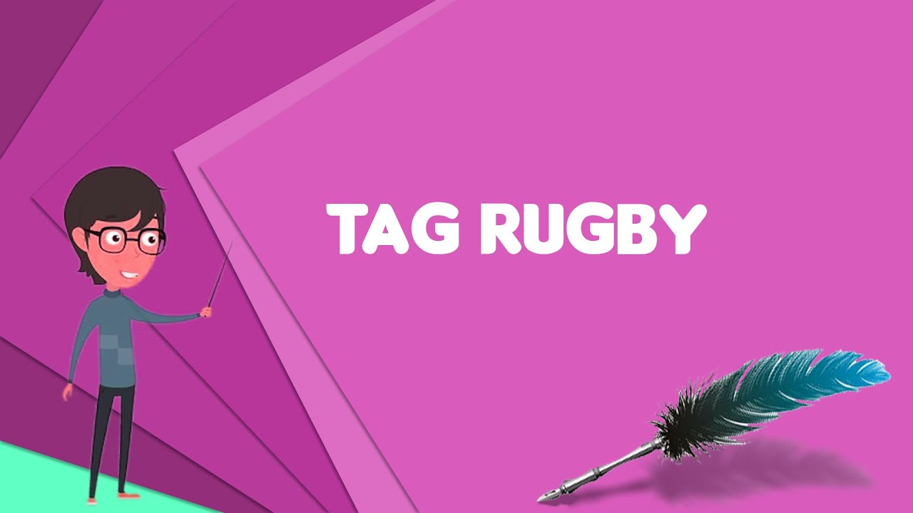 What is Tag rugby? Explain Tag rugby, Define Tag rugby, Meaning of Tag ...