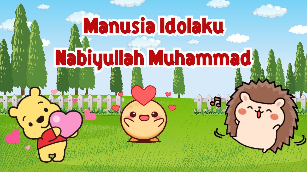 Manusia Idolaku Nabiyullah Muhammad - Lagu anak islami Nabi putra ...