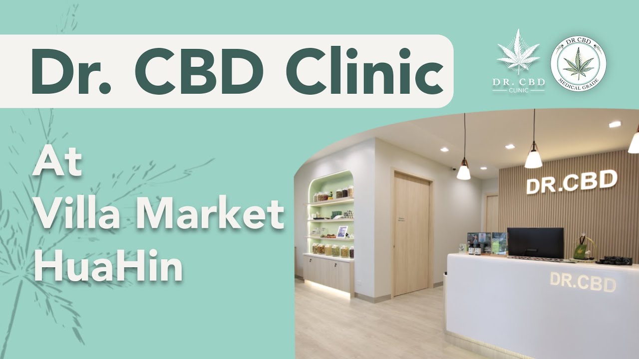 Dr. CBD clinic ที่ วิลล่า มาร์เก็ต สาขาหัวหิน - YouTube
