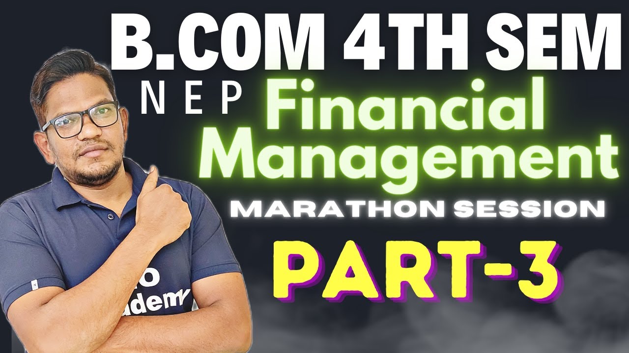 B.com 4th sem | Financial Managements | Marathon Session | Part -3 ...