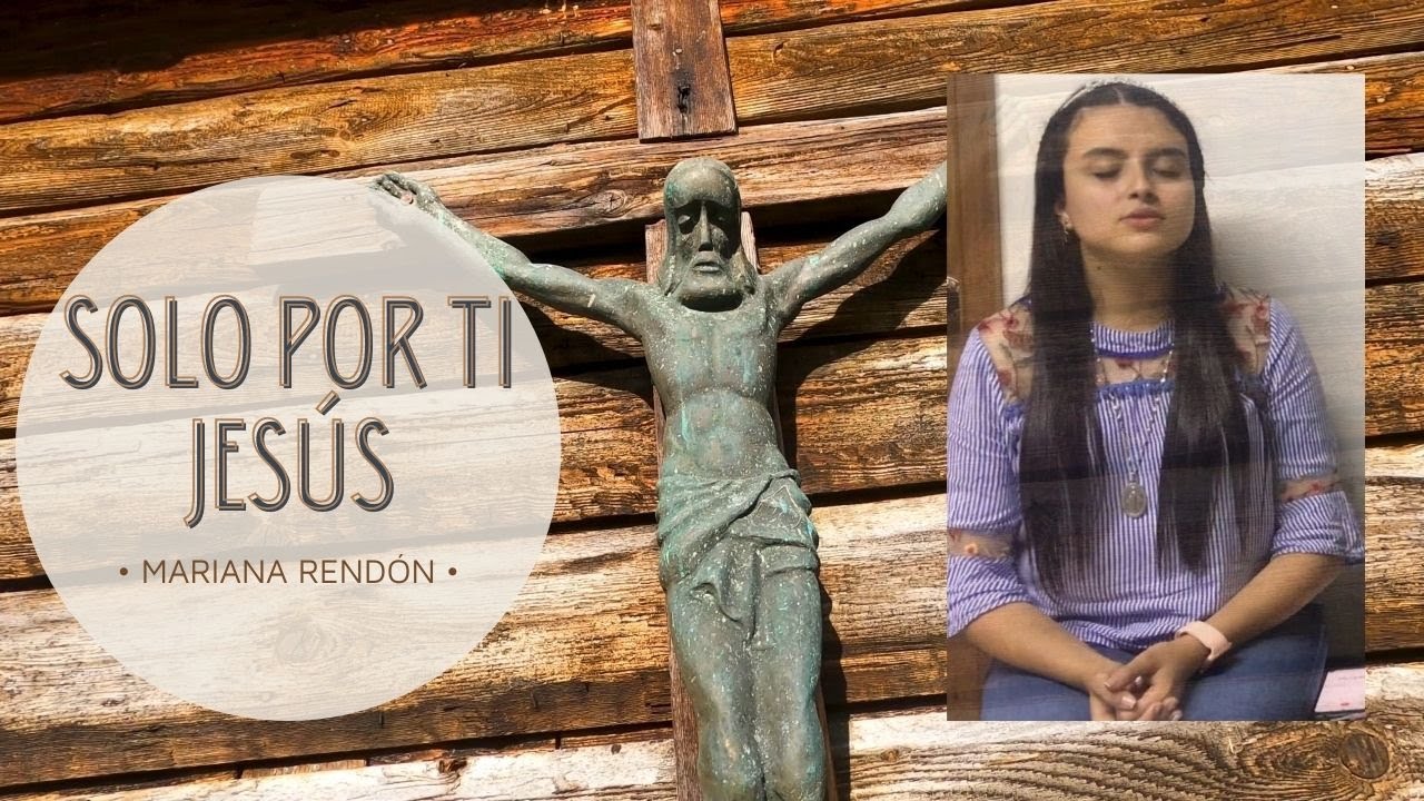 Solo por Ti Jesús (Cover) - Mariana Rendón - YouTube