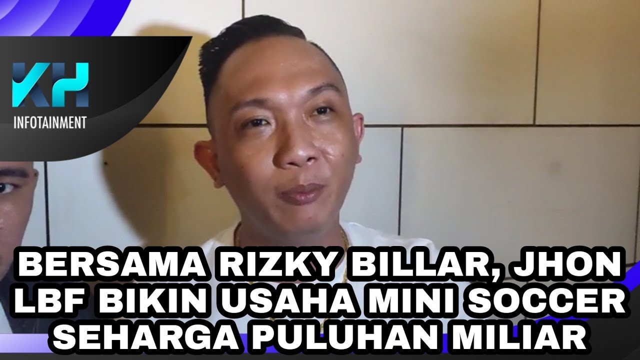 BERSAMA RIZKY BILLAR, JHON LBF BUAT USAHA MINI SOCCER DI JAKSEL - YouTube