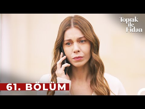 Toprak ile Fidan 61. Bölüm | Kurtuluş Bileti