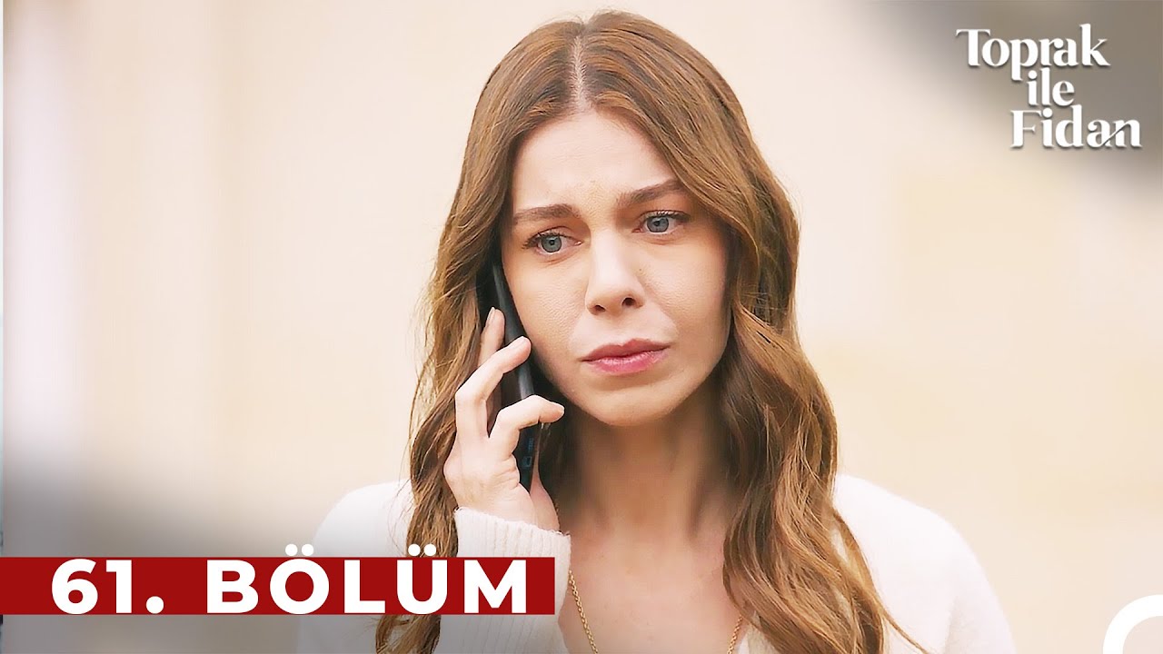 Toprak ile Fidan 61. Bölüm | Kurtuluş Bileti - YouTube