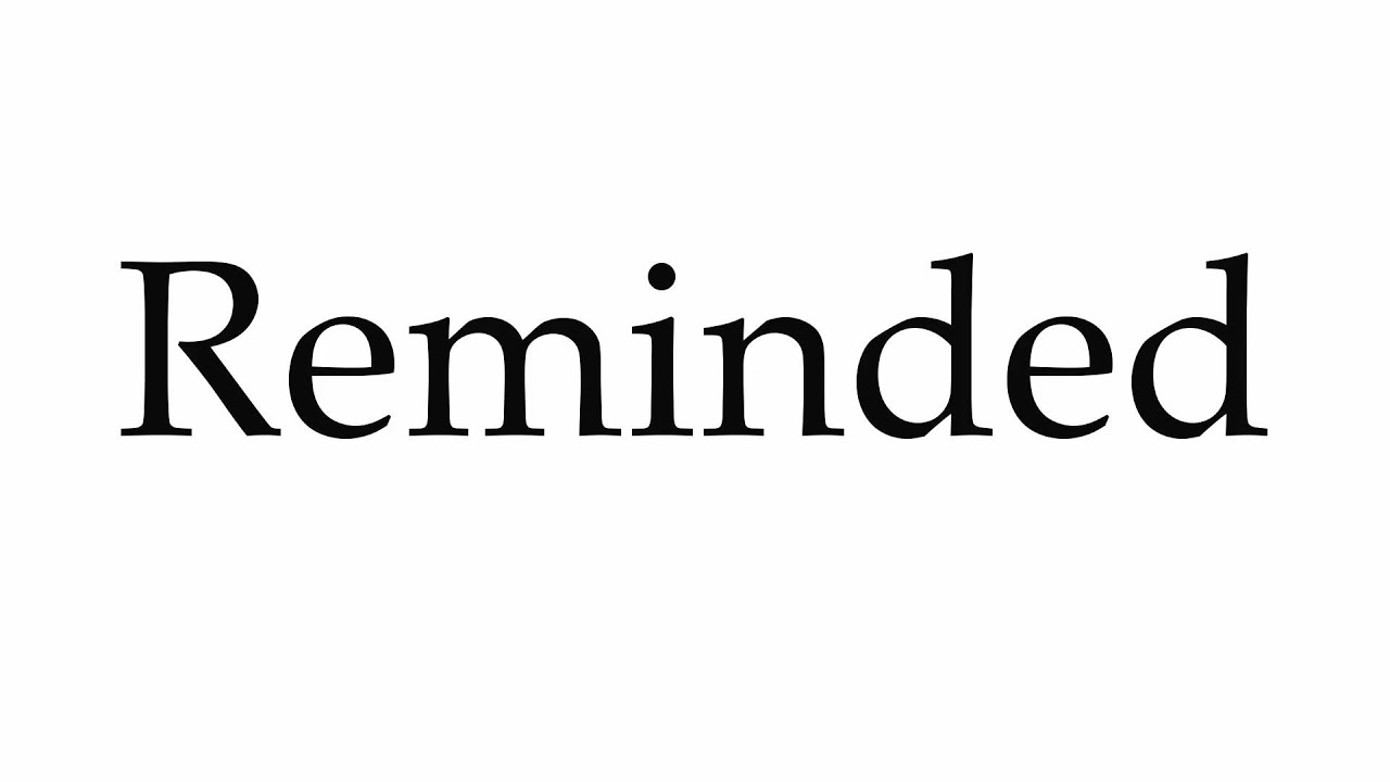 How to Pronounce Reminded - YouTube