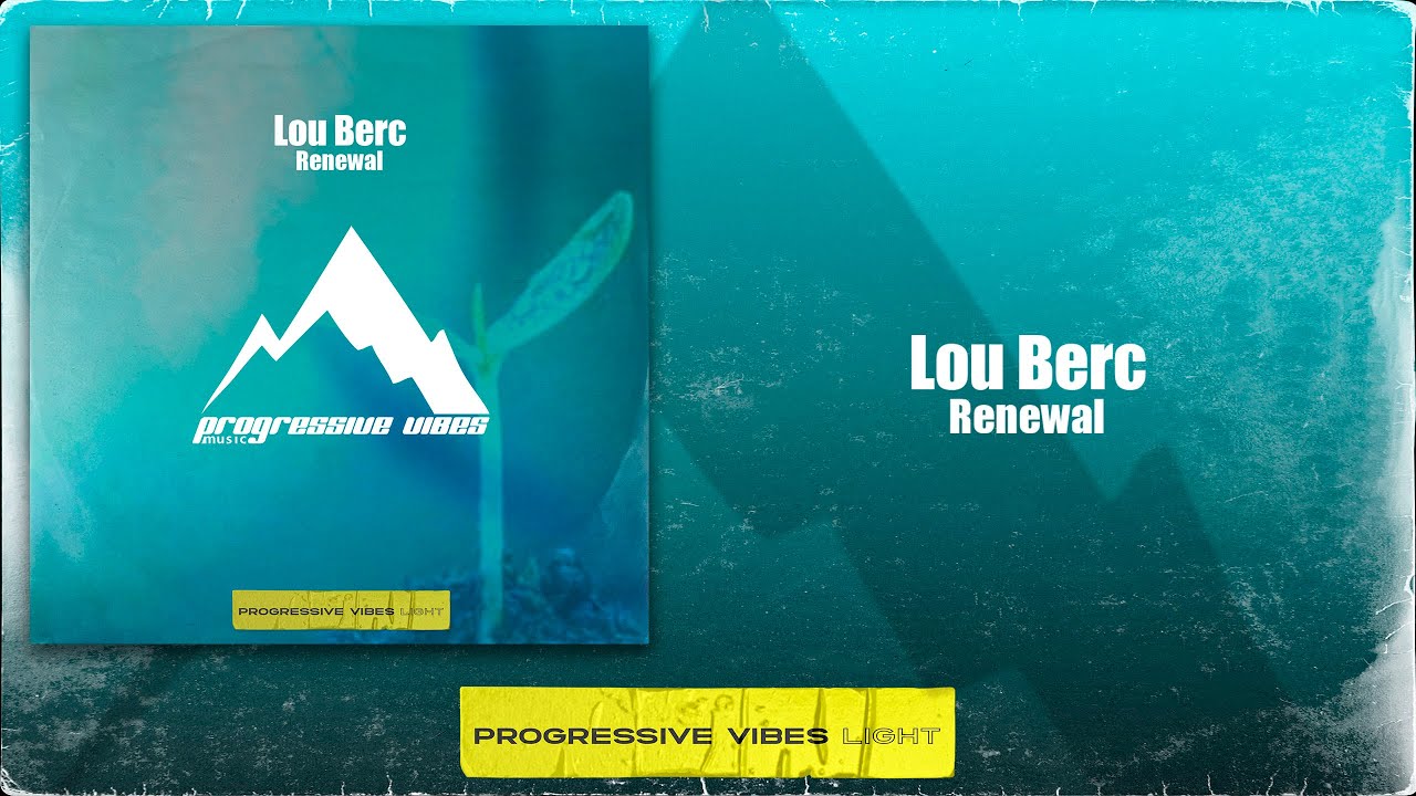 Lou Berc - Renewal [Progressive Vibes Light - PVM904L] - YouTube