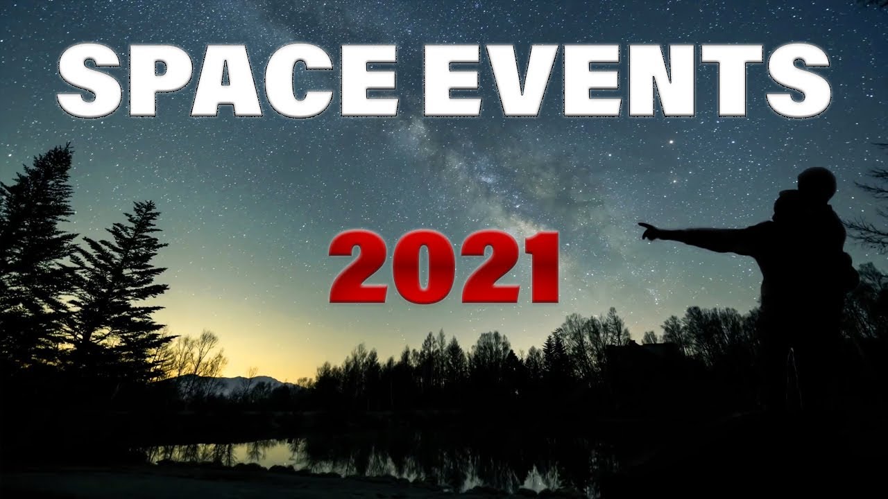 25 Awesome Space Events to Watch in 2021 | Astronomical Calendar - YouTube