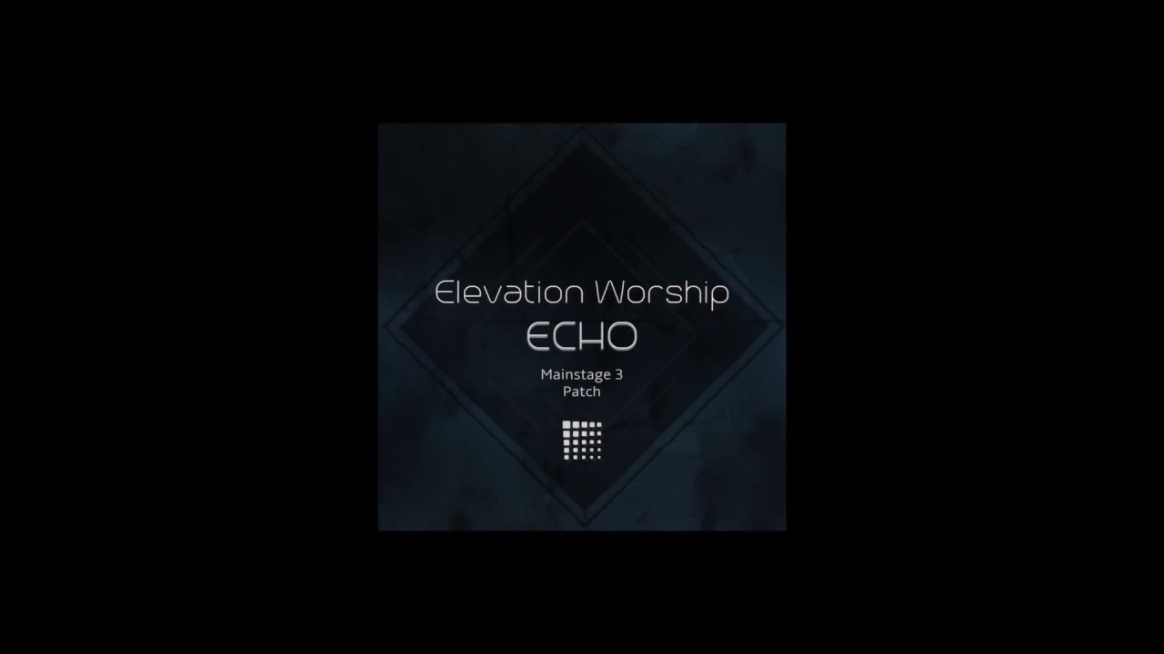Echo-Elevation Worship Mainstage 3 patch - YouTube