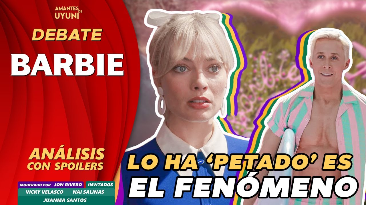 'BARBIE'🔴DEBATE |💋¿Es el fenómeno del año? ¿Panfleto o maravilla? - YouTube