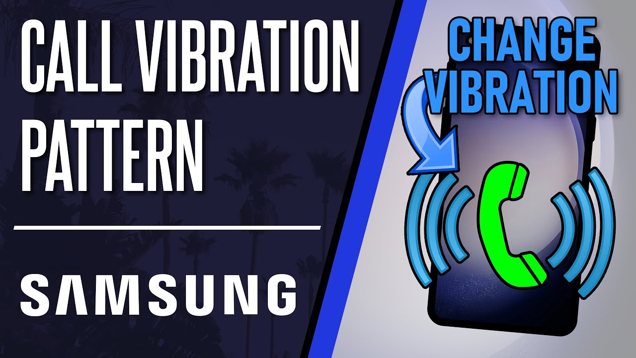 How to Change Call Vibration Pattern on Samsung Phone - YouTube