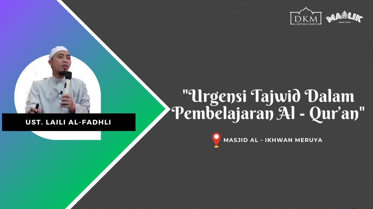 UST. LAILI AL-FADHLI - URGENSI TAJWID DALAM PEMBELAJARAN AL-QUR'AN ...