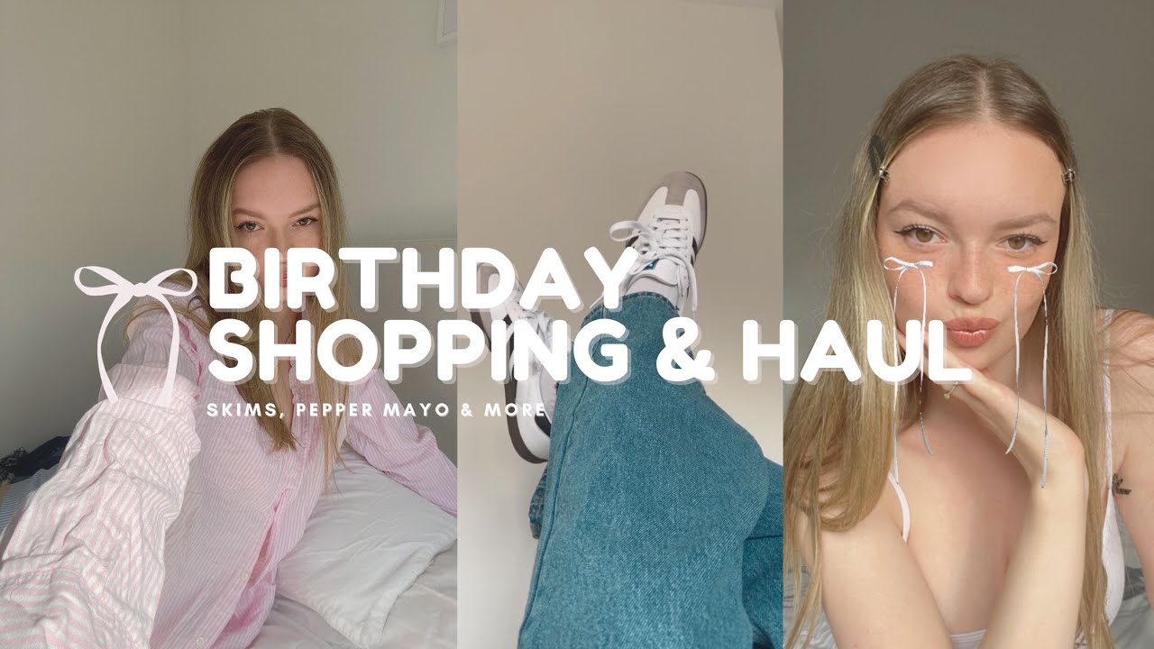birthday shopping, mini house tour & clothing haul (skims, pepper mayo ...