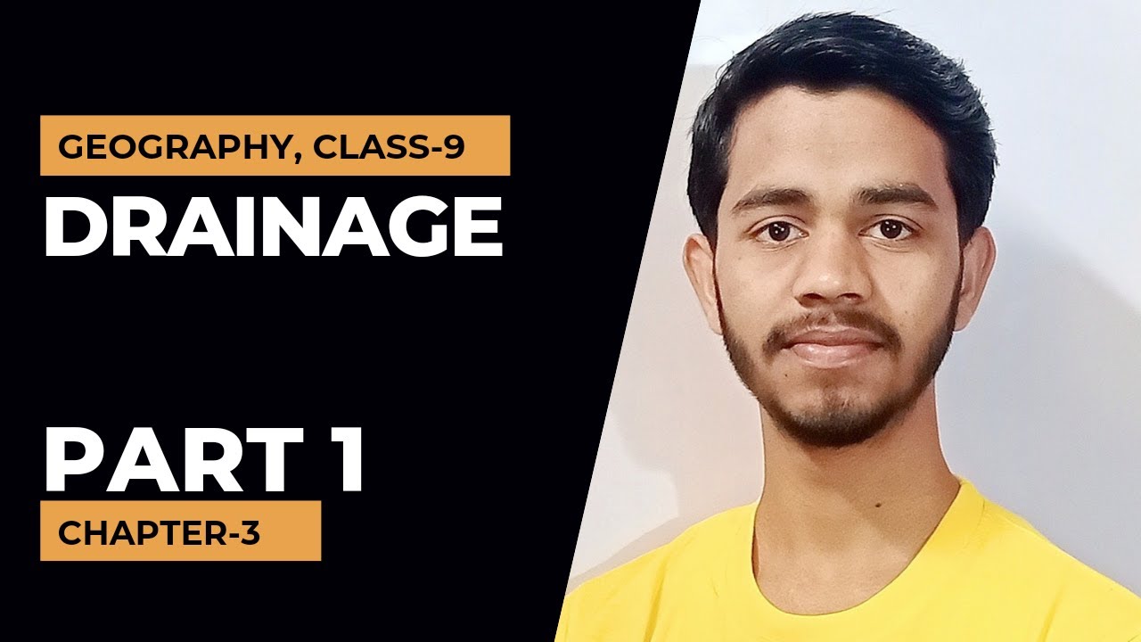 Drainage, Part 1. Geography, Class 9, Chapter 3, Drainage. - YouTube