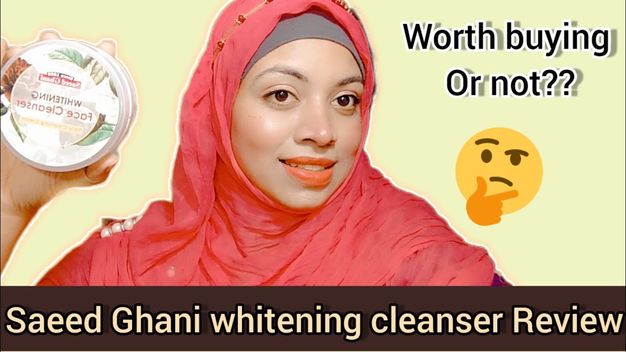 Saeed Ghani Whitening Cleanser Review - YouTube