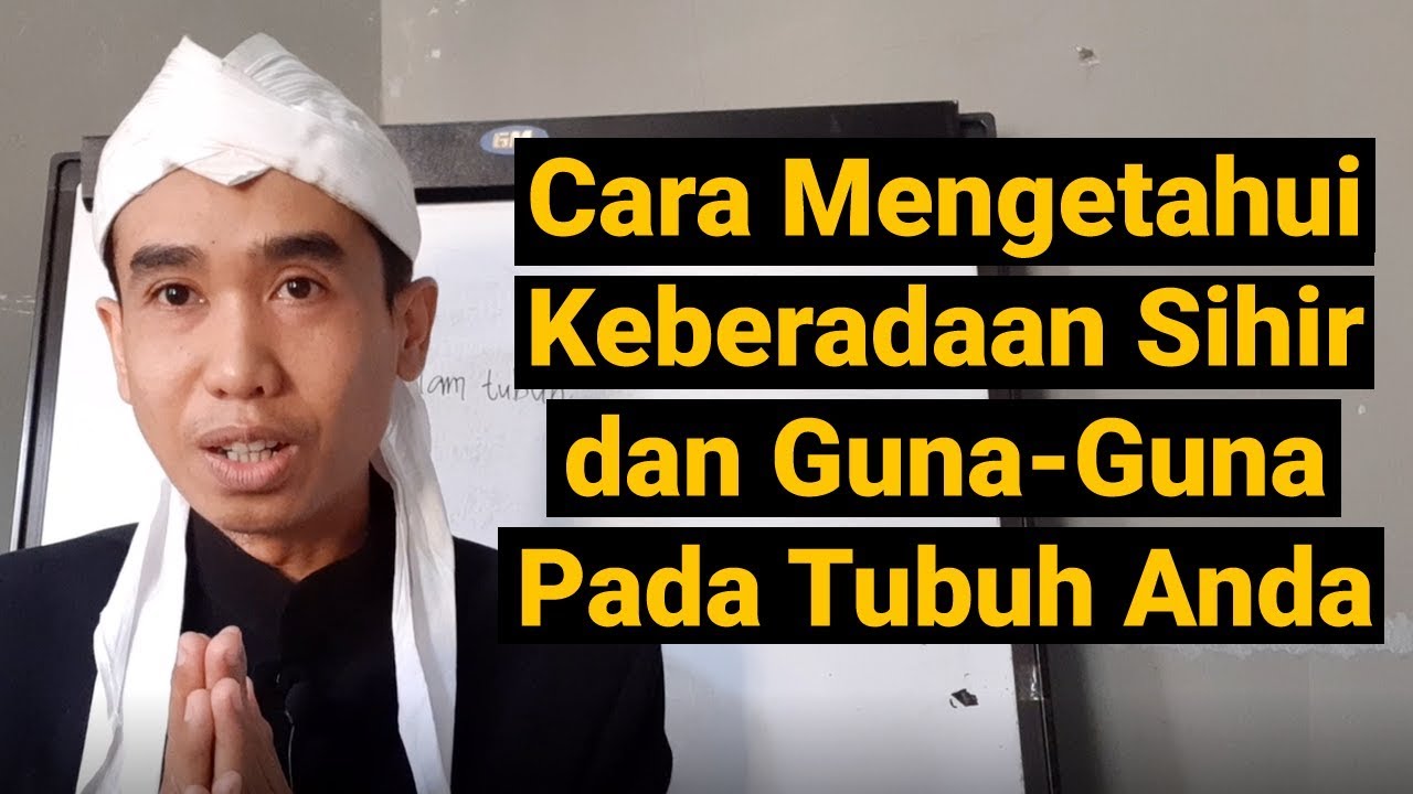 Cara Mengetahui Keberadaan Sihir dan Guna Guna dalam Tubuh Anda - YouTube