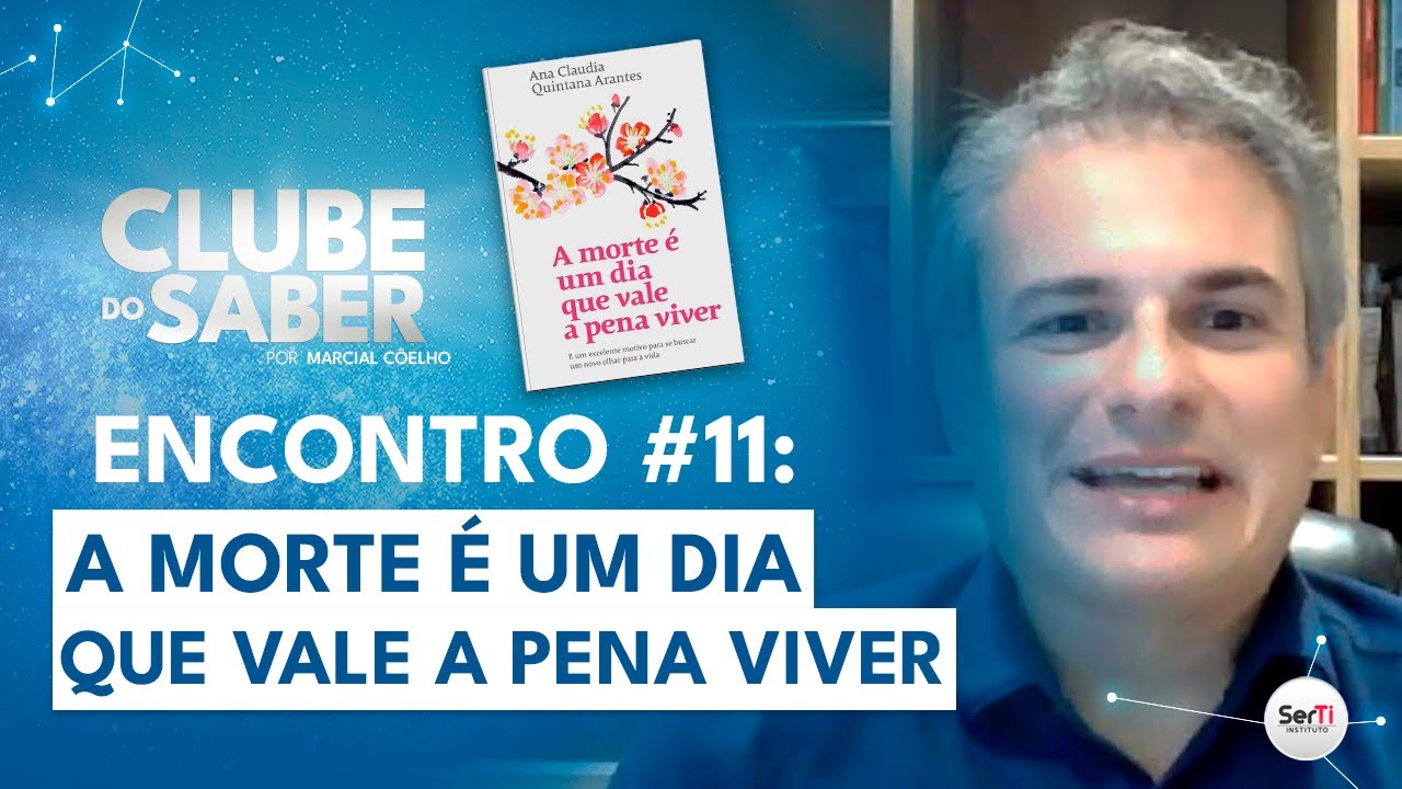 CLUBE DO SABER - Episódio #11 - Livro A MORTE É UM DIA QUE VALE A PENA VIVER de Ana Claudia ...