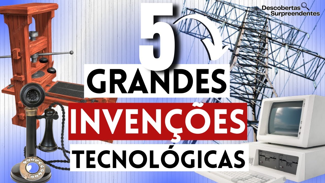 Descubra 5 Grandes Invenções Tecnológicas que Mudaram o Mundo: Da ...