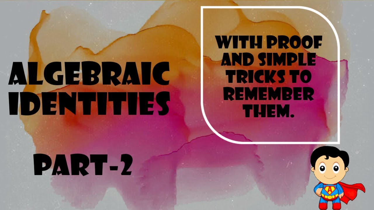 ALGEBRAIC IDENTITIES || PART-2 || With Proof and Simple Tricks to ...