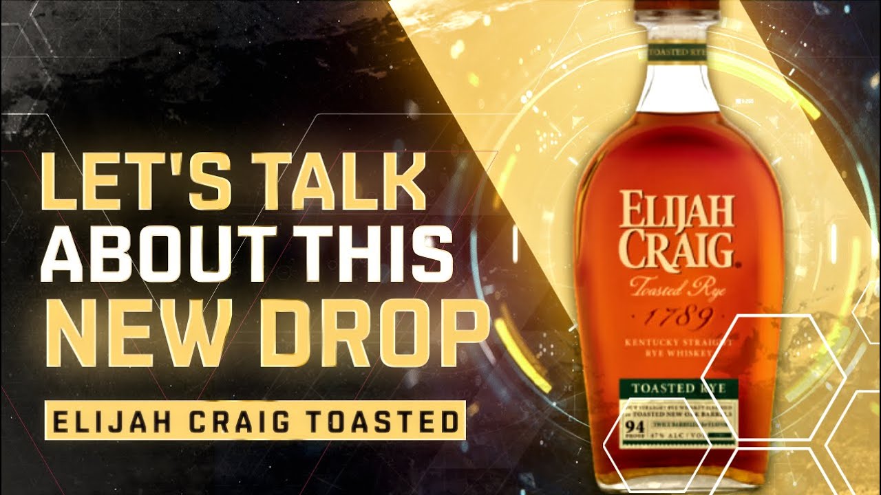 We Need to Talk About the New Elijah Craig Toasted Rye - YouTube