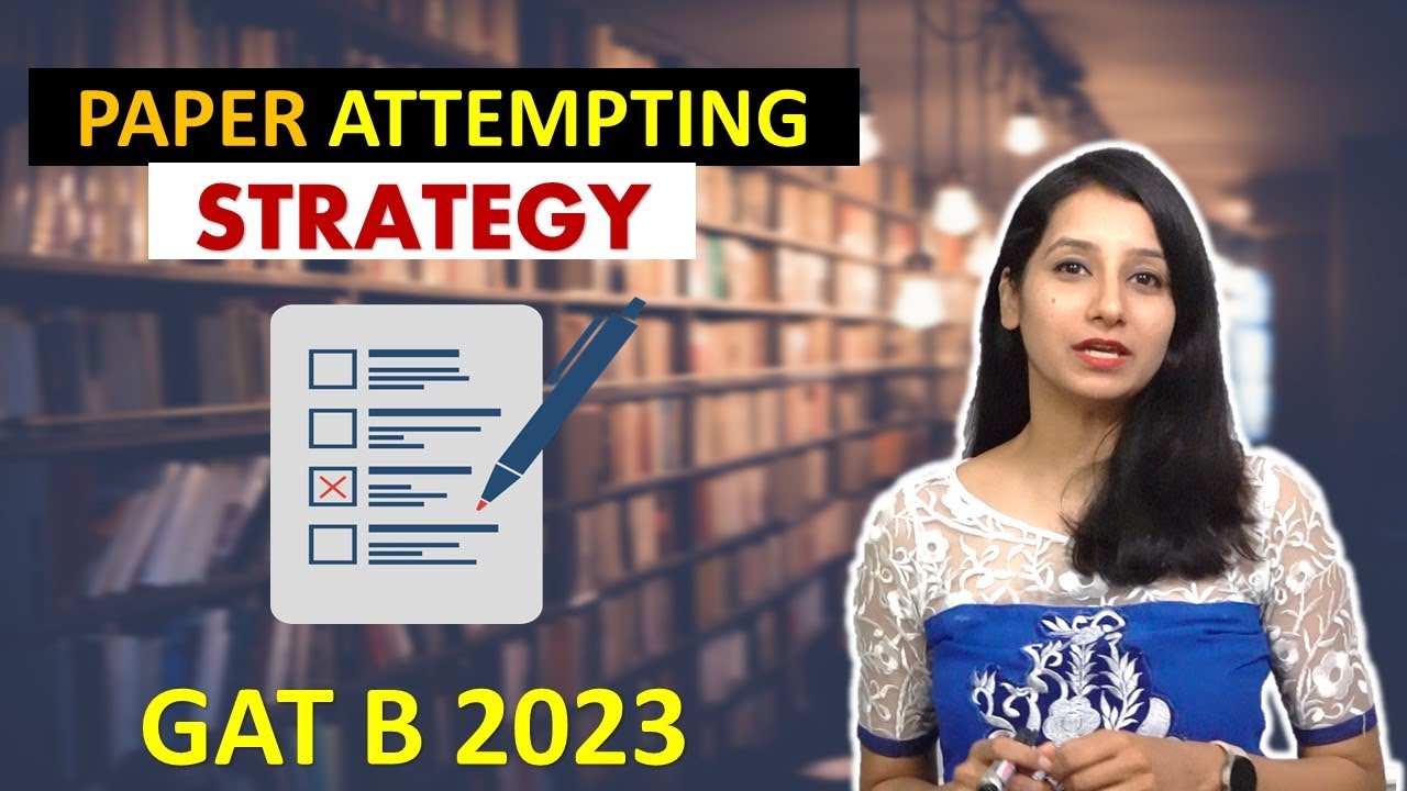 GAT B 2023 Paper Attempting Strategy I Best way to attempt GAT B Paper ...
