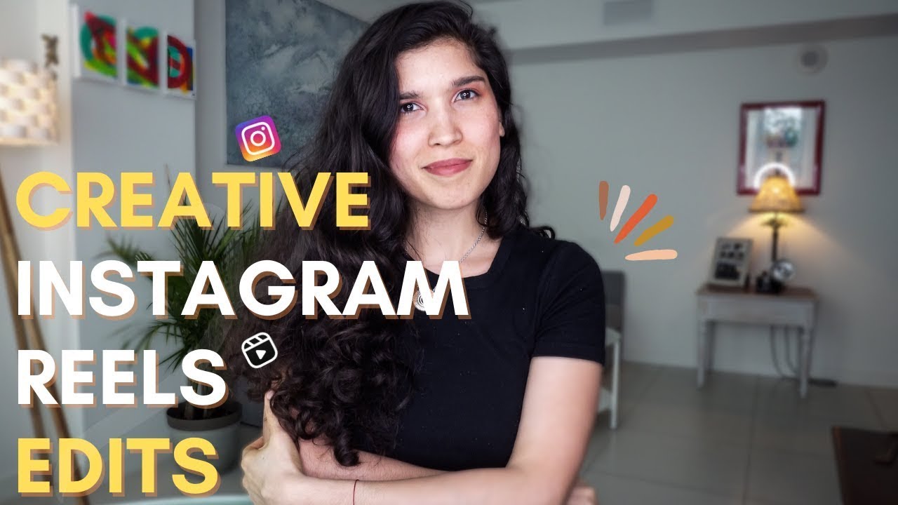 CREATIVE VIDEO EDITING IDEAS YOU CAN APPLY ON YOUR INSTAGRAM REELS ...