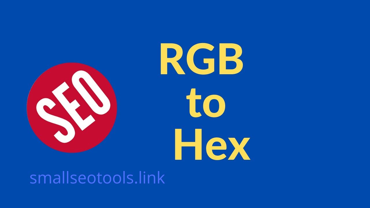 How To Convert RGB To Hex Smallseotools seo YouTube How To Convert RGB To Hex Smallseotools seo YouTube
