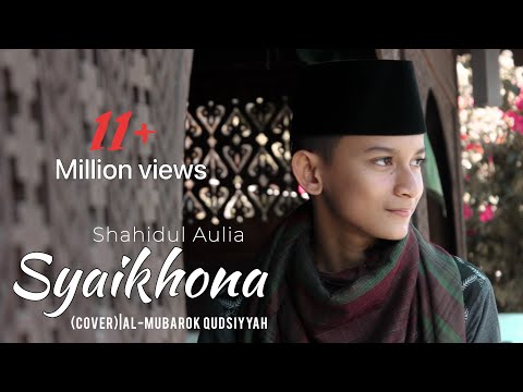 SYAIKHONA - Shahidul Aulia (Cover) | Al Mubarok Qudsiyyah