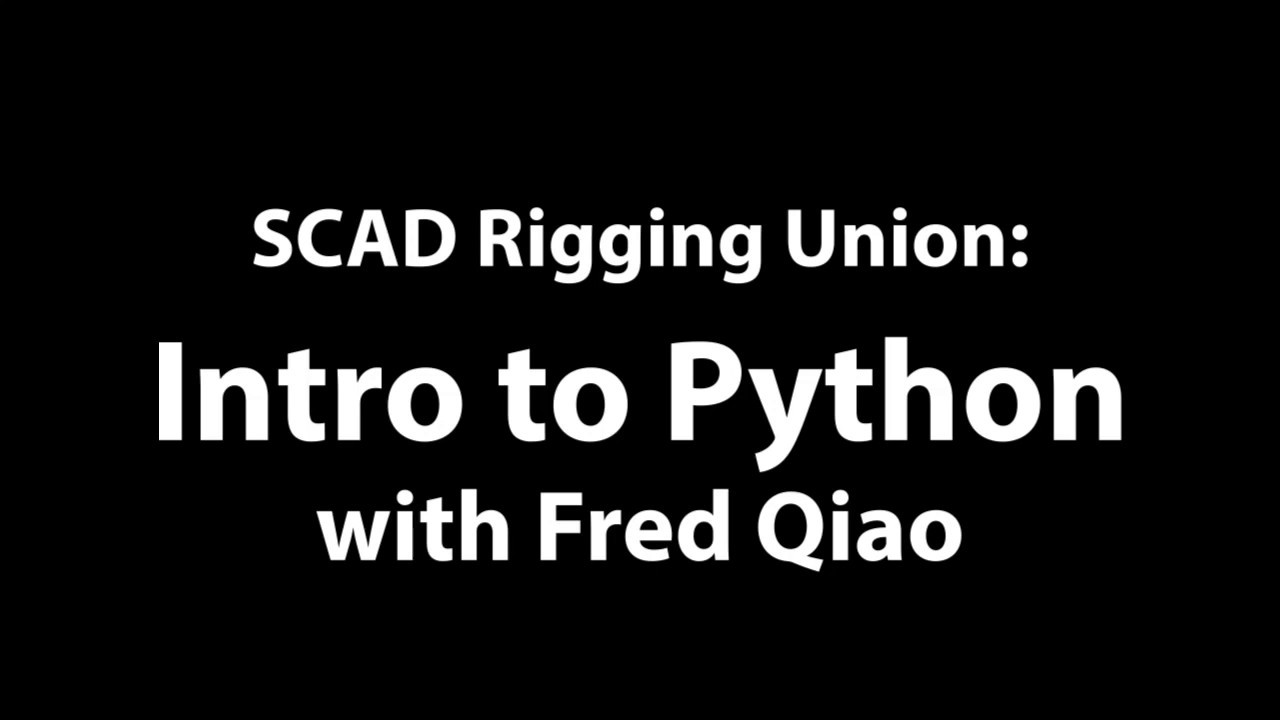 SCAD Rigging Union: Intro to Python - YouTube