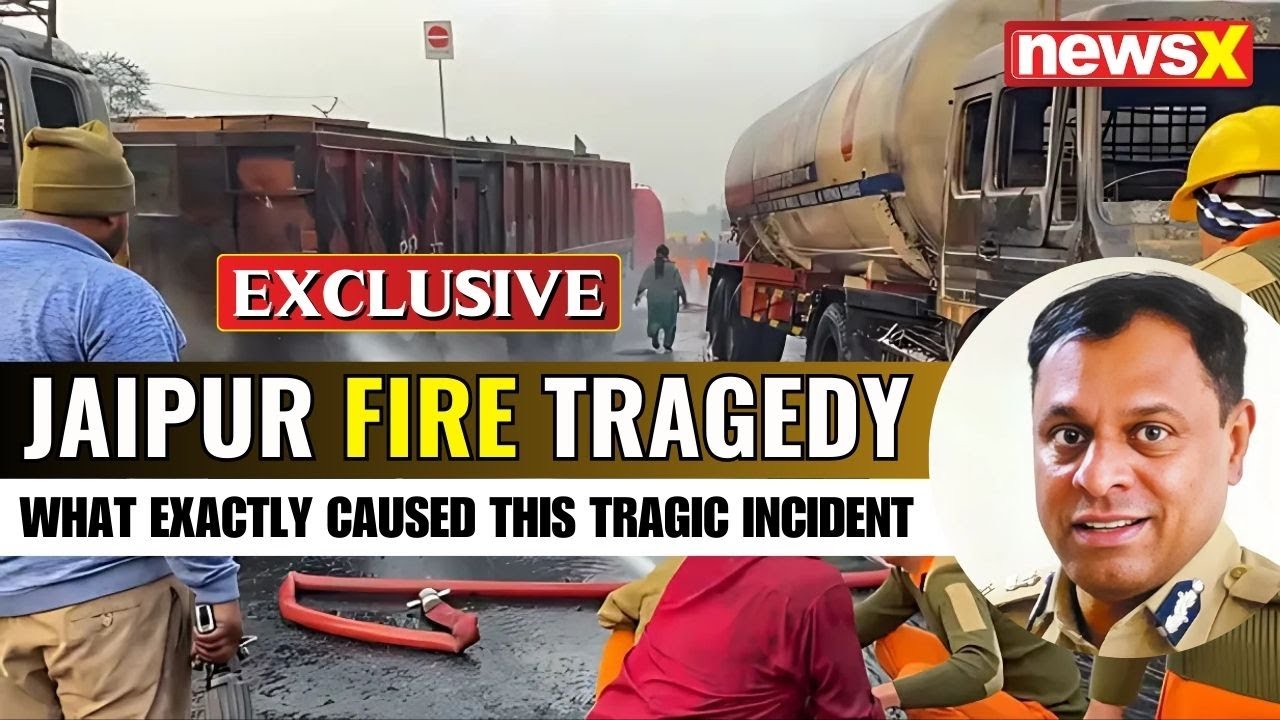 Jaipur Fire Tragedy | Jaipur Commissioner Explains What Exactly Caused ...