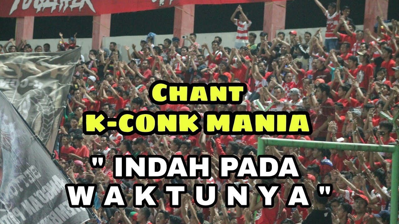 Chant K-Conk Mania AYO BERTERIAK "Indah Pada Waktunya" - YouTube